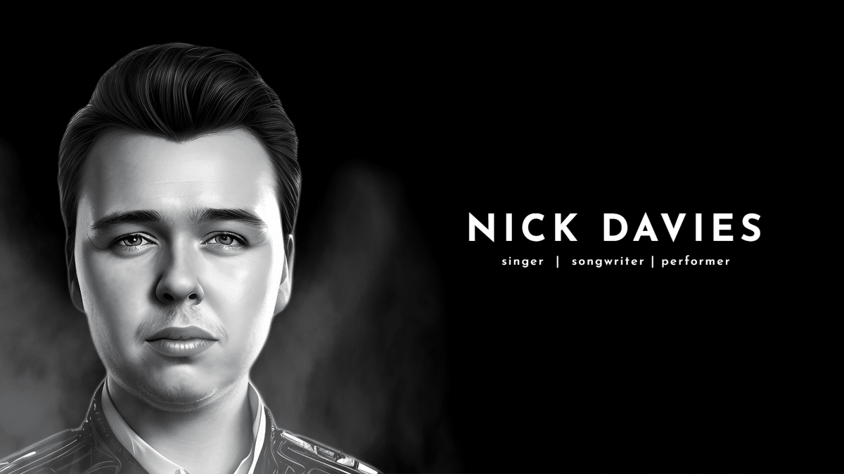 Nick Davies - singer | songwriter | performer - A modern musician with an old soul.